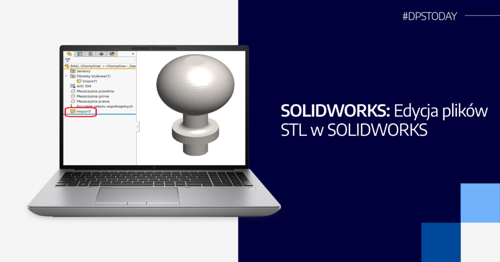 SOLIDWORKS: Edycja plików STL w SOLIDWORKS - Najlepszy blog techniczny ...